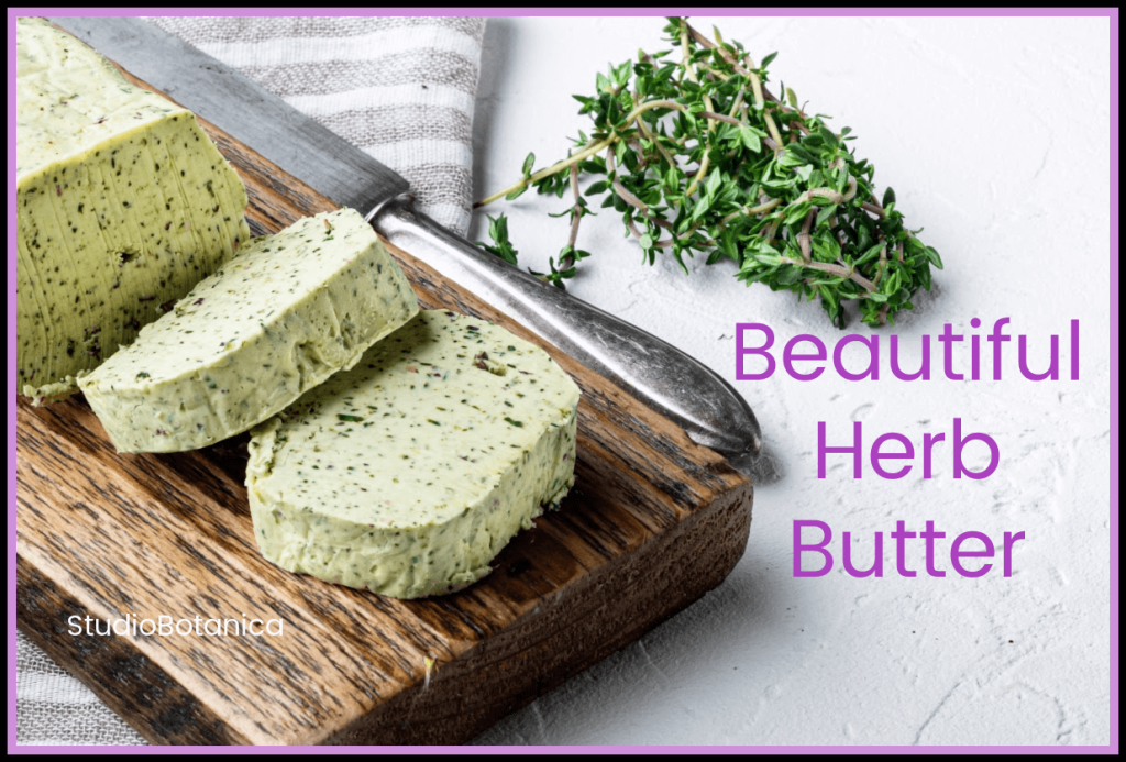 Truly Beautiful Herb Butter - Studio Botanica